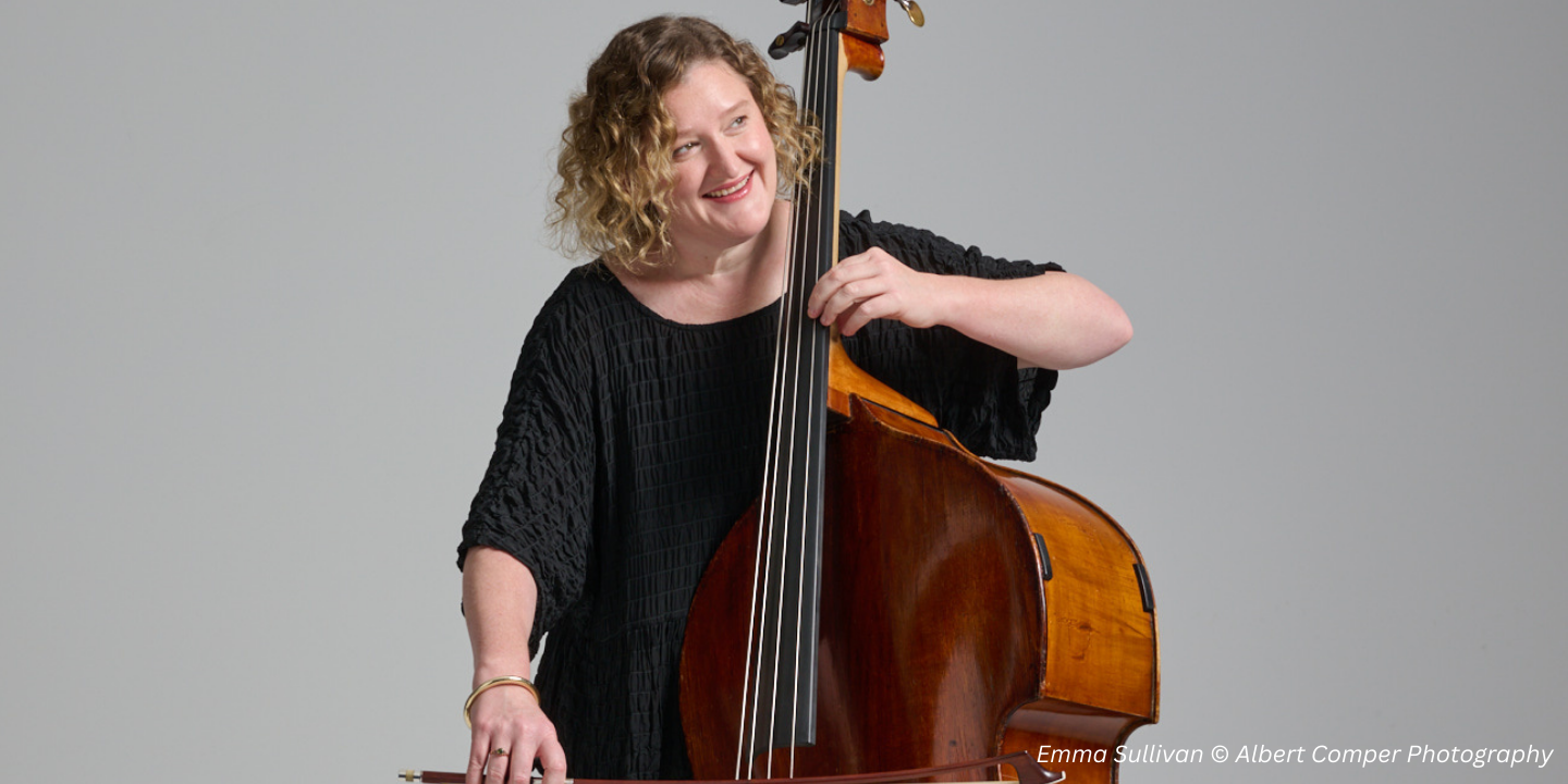 Meet the MCO: Double Bassist, Emma Sullivan - Melbourne Chamber Orchestra
